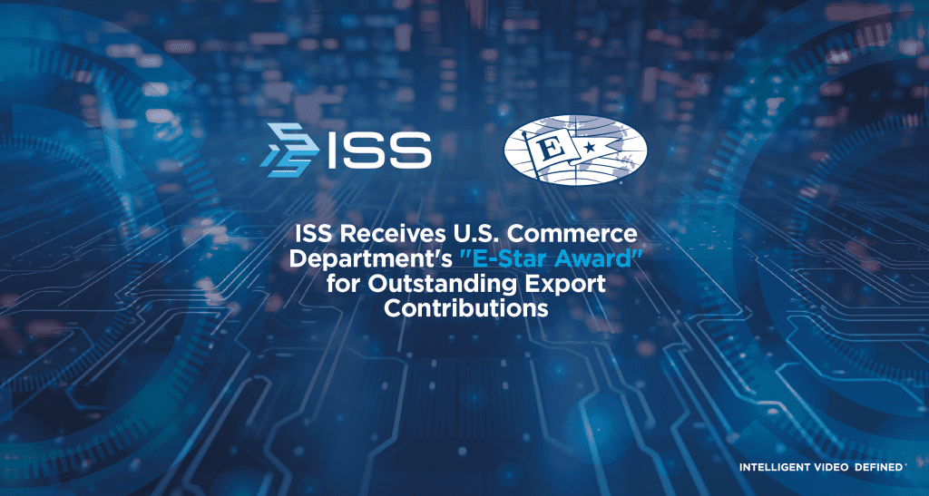 ISS Recognized as a Leading American Exporter | AI Security Systems ...