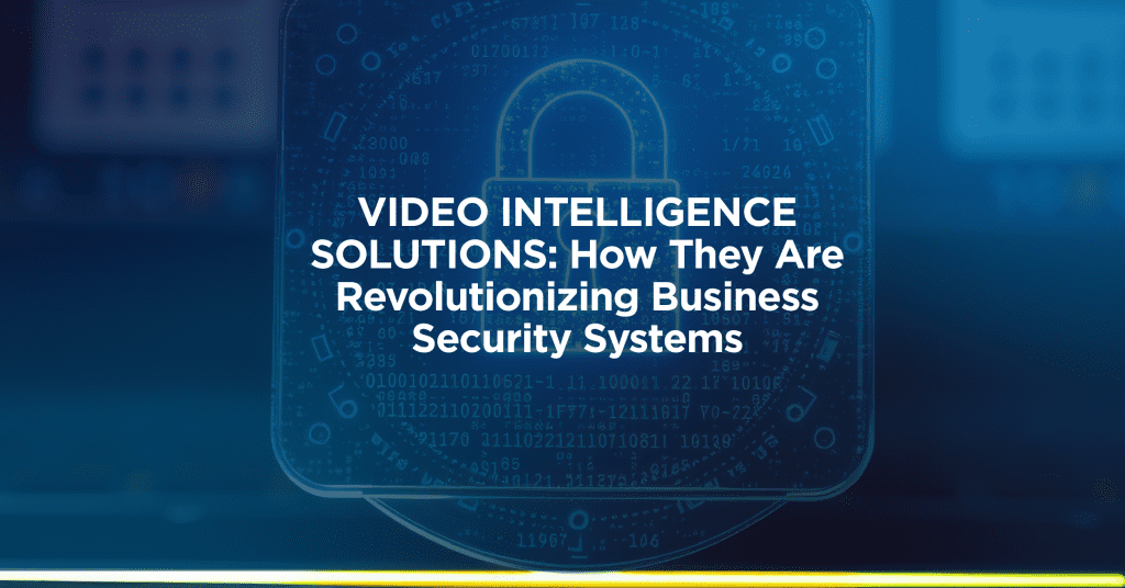 How Video Intelligence Solutions Are Revolutionizing Security and ...